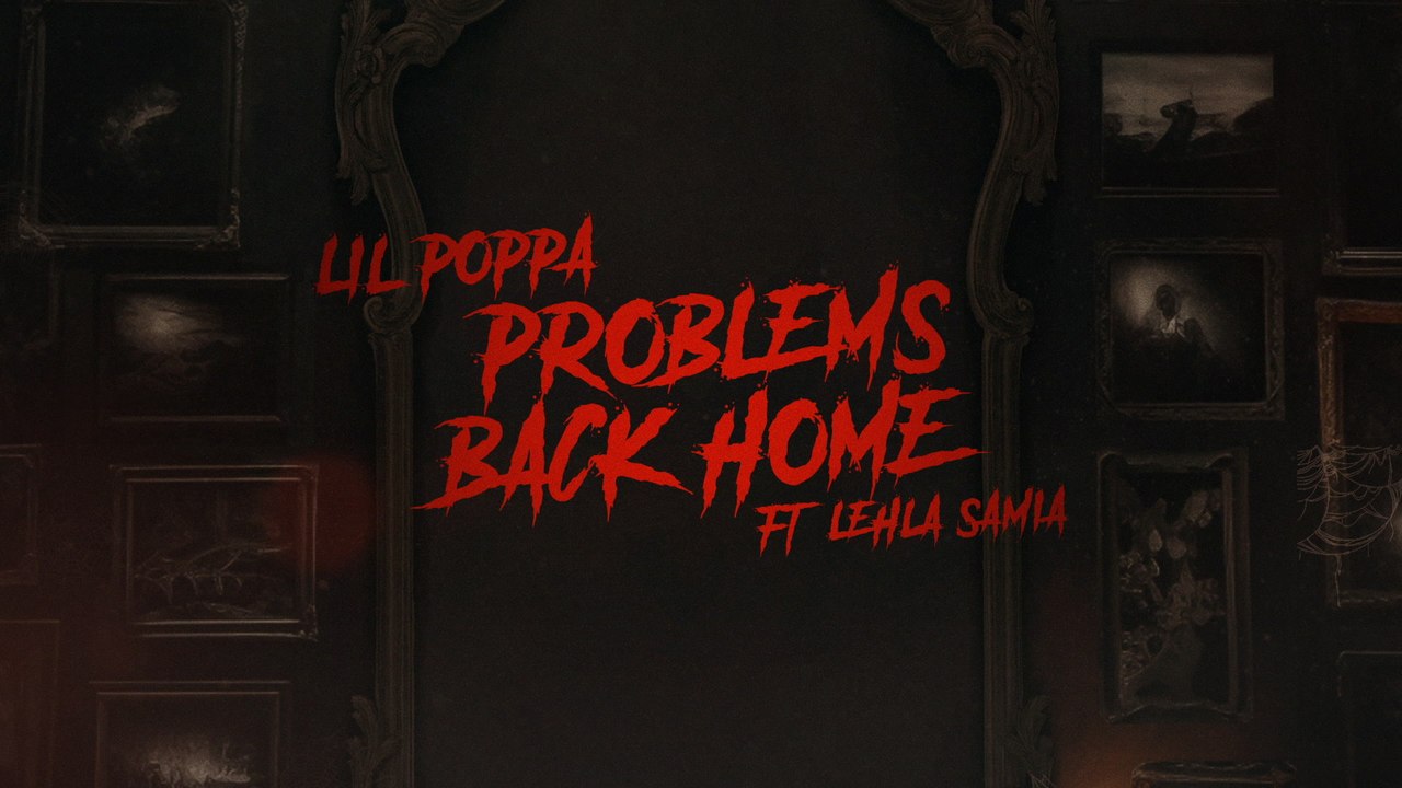 Lil Poppa - Problems Back Home (Lyric Video) - video Dailymotion