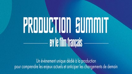 Production Summit 2023 par Le Film Français - Dailymotion