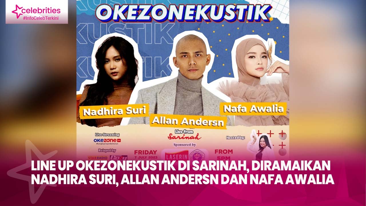 Line Up Okezonekustik di Sarinah, Diramaikan Nadhira Suri, Allan ...