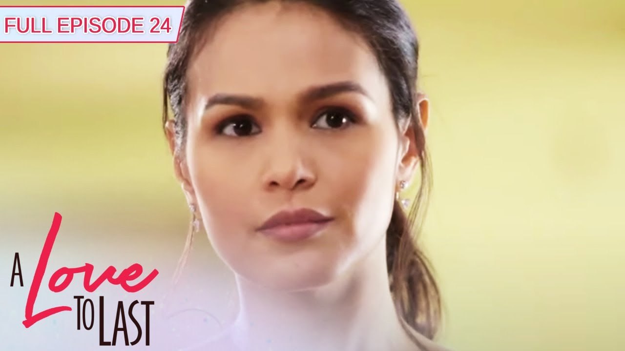 Full Episode 24 | A Love to Last - video Dailymotion