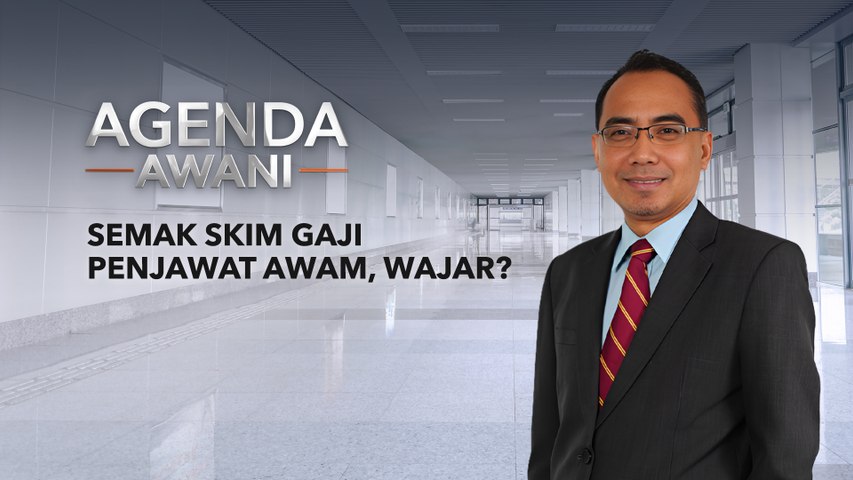 Agenda AWANI: Semak skim gaji penjawat awam, wajar? | Astro Awani