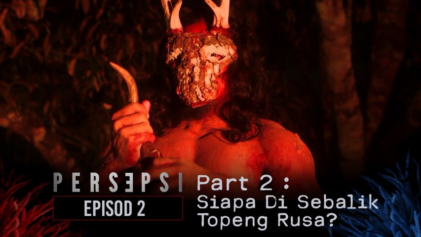 Siapa Di Sebalik Topeng Rusa? | PERSEPSI - EPISOD 2 | PART 2 | Gempak