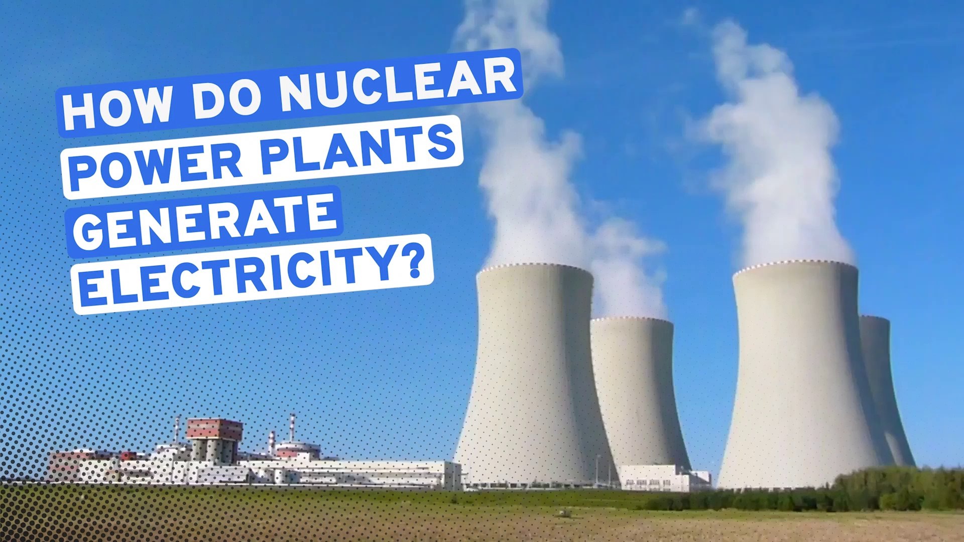 How Nuclear Power Plants Generate Electricity