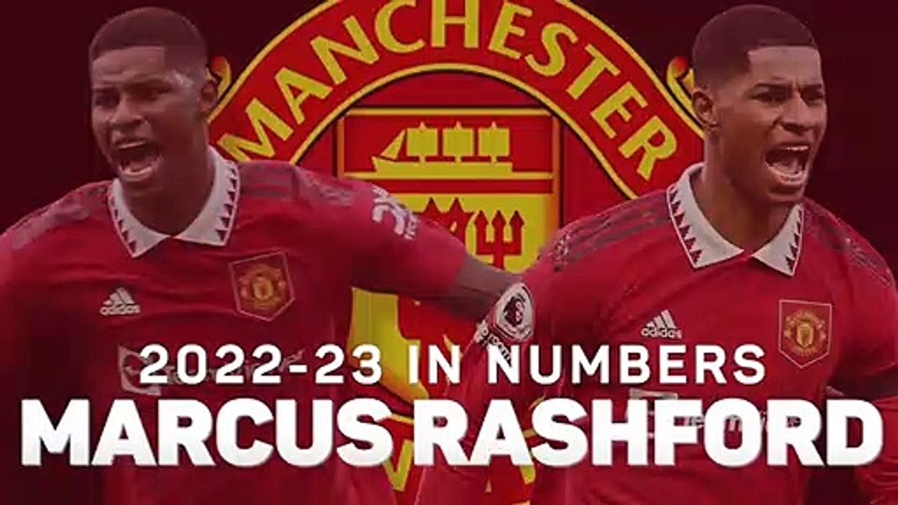 Marcus Rashford: 2022-23 In Numbers - video Dailymotion