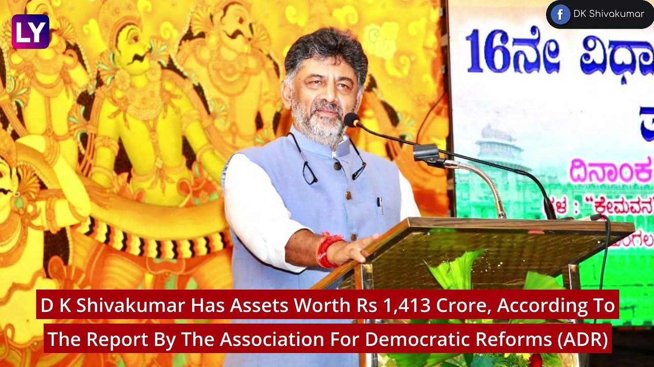 D K Shivakumar Is Richest MLA In India, Karnataka’s Deputy Chief ...