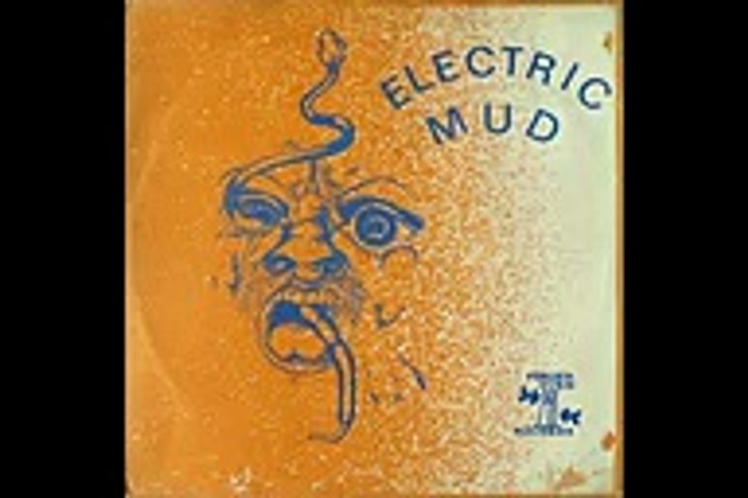 Electric Mud - album Electric Mud 1971 - Video Dailymotion