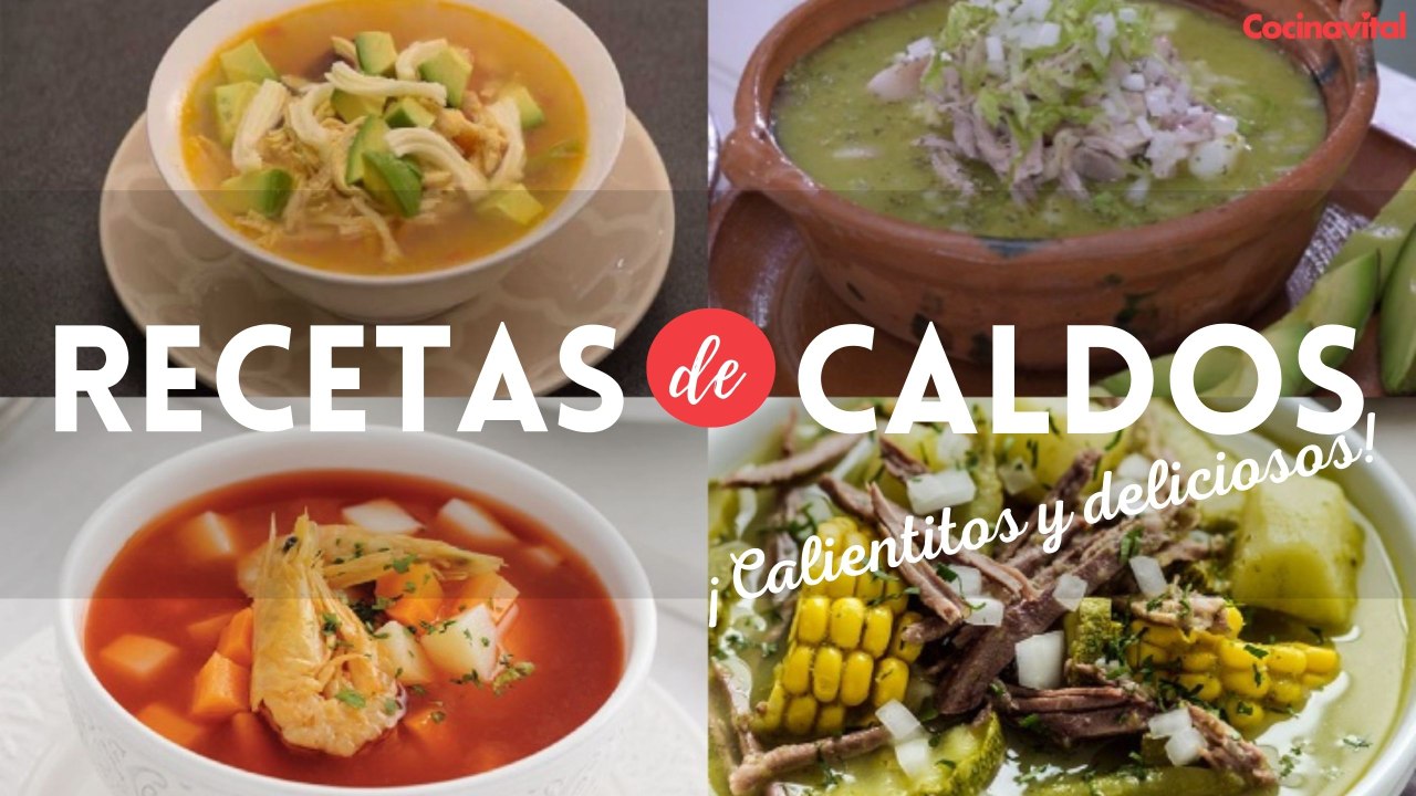 ¡Para aliviar el alma! 4 recetas de caldos mexicanos calientitos ...