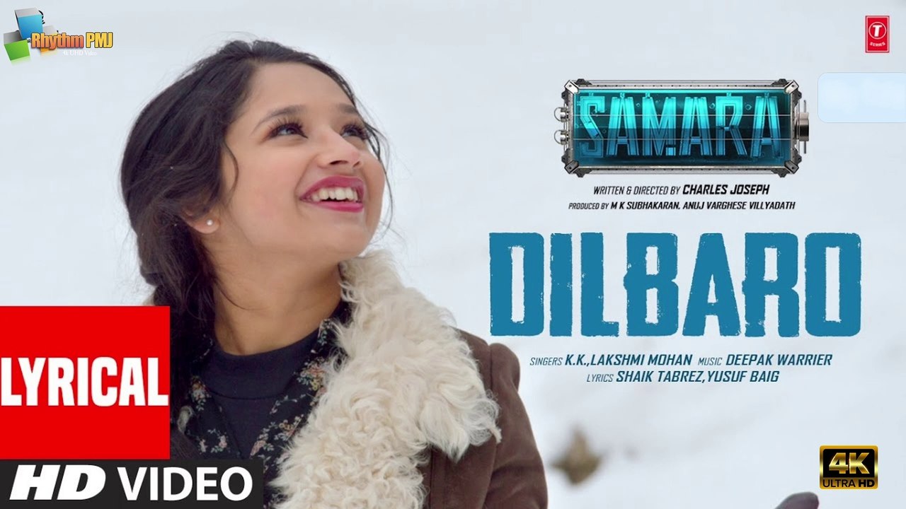 Dilbaro (Lyrical) (Hindi) Samara | KK, Lakshmi Mohan, Deepak Warrier ...