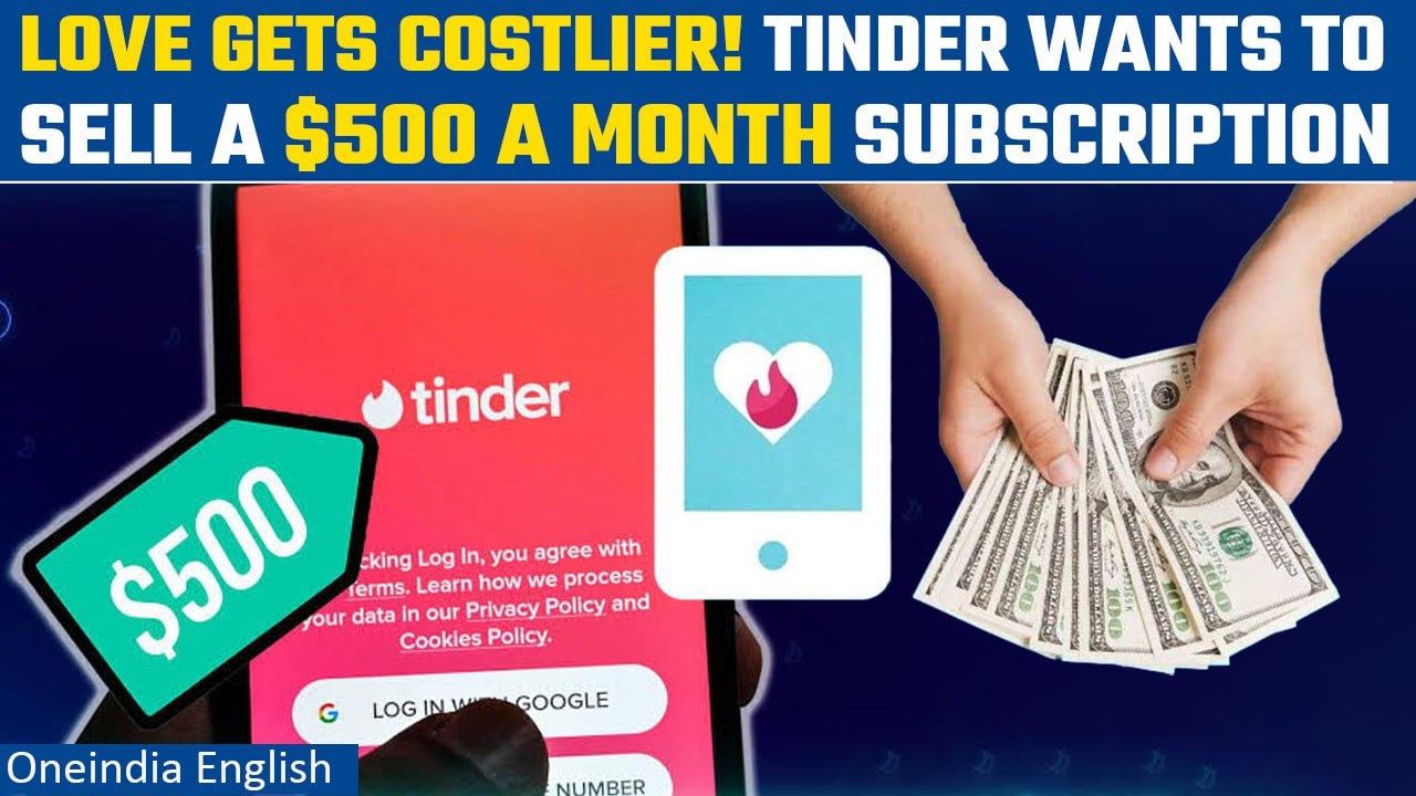 Tinder set to launch $500 a month subscription plan called 'Tinder ...