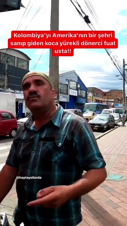 Fuat usta Kolombiya'yı Amerika'nın bir şehri sanarak yanlışlıkla gitti ...
