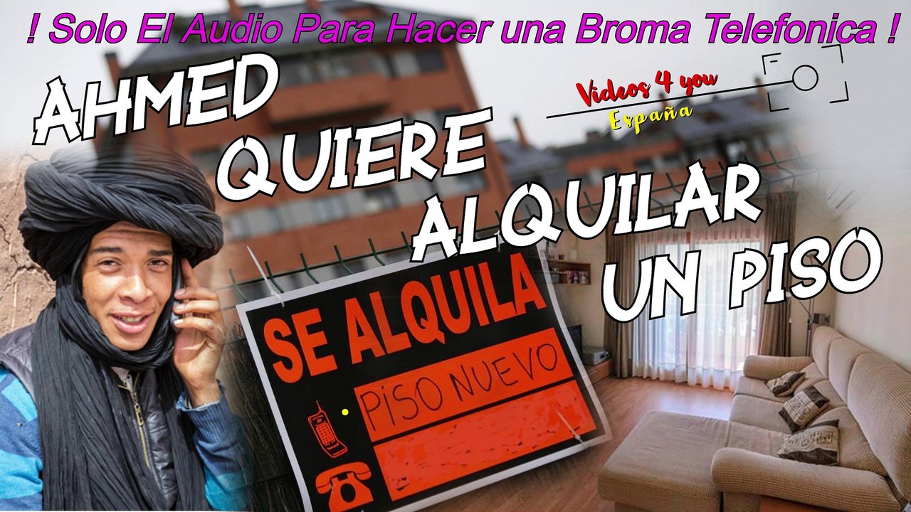 Audio para Hacer Broma Telefonica - Ahmed quiere alquilar un Piso ...