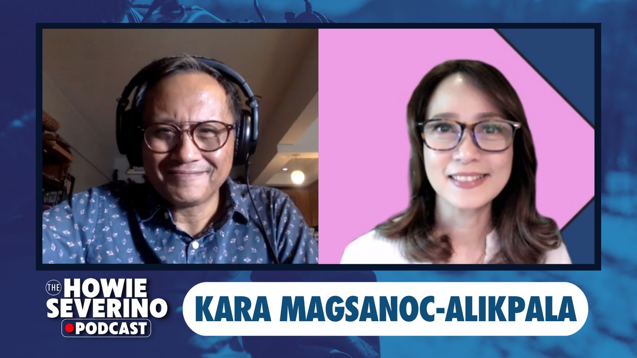 Making a difference through documentaries — Kara Magsanoc-Alikpala | The Howie Severino Podcast ...