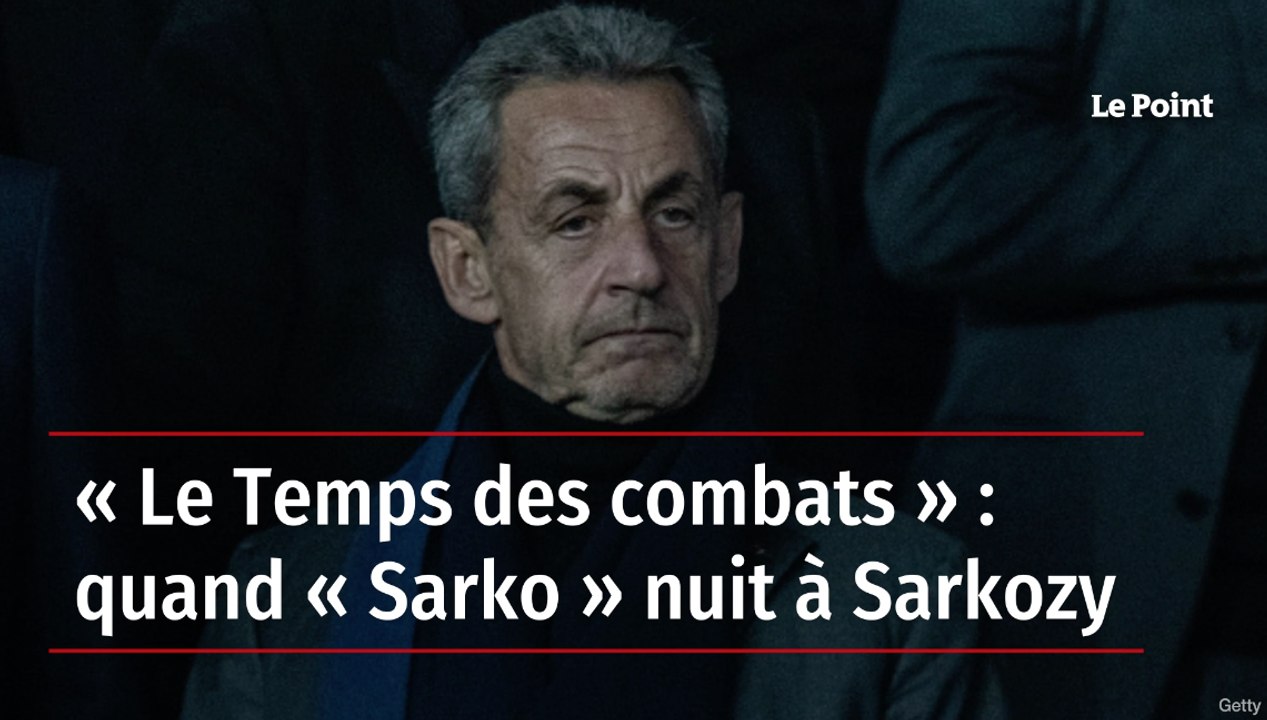 « Le Temps des combats » : quand « Sarko » nuit à Sarkozy - Vidéo ...