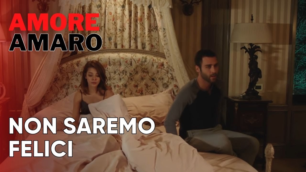 Non saremo felici | Amore Amaro - Episodio 5 - Video Dailymotion
