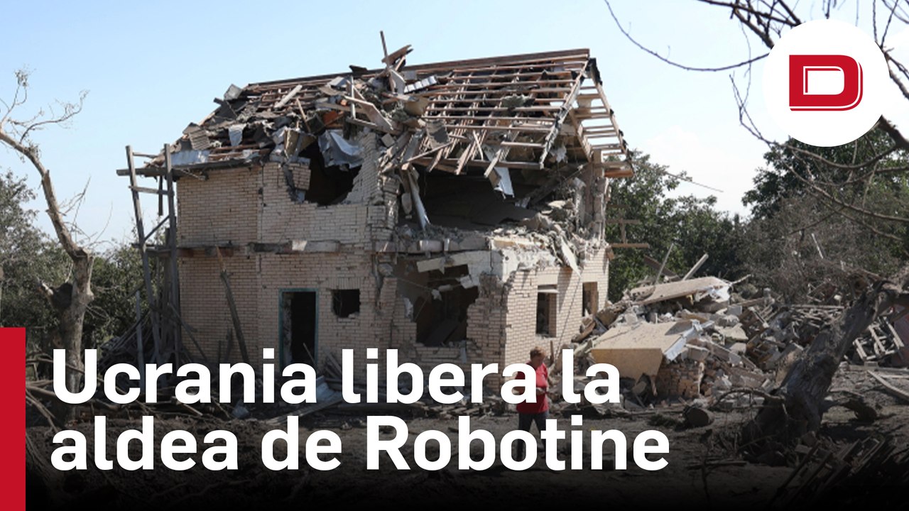 Ucrania anuncia la liberación de Robotine, una aldea en la provincia de ...