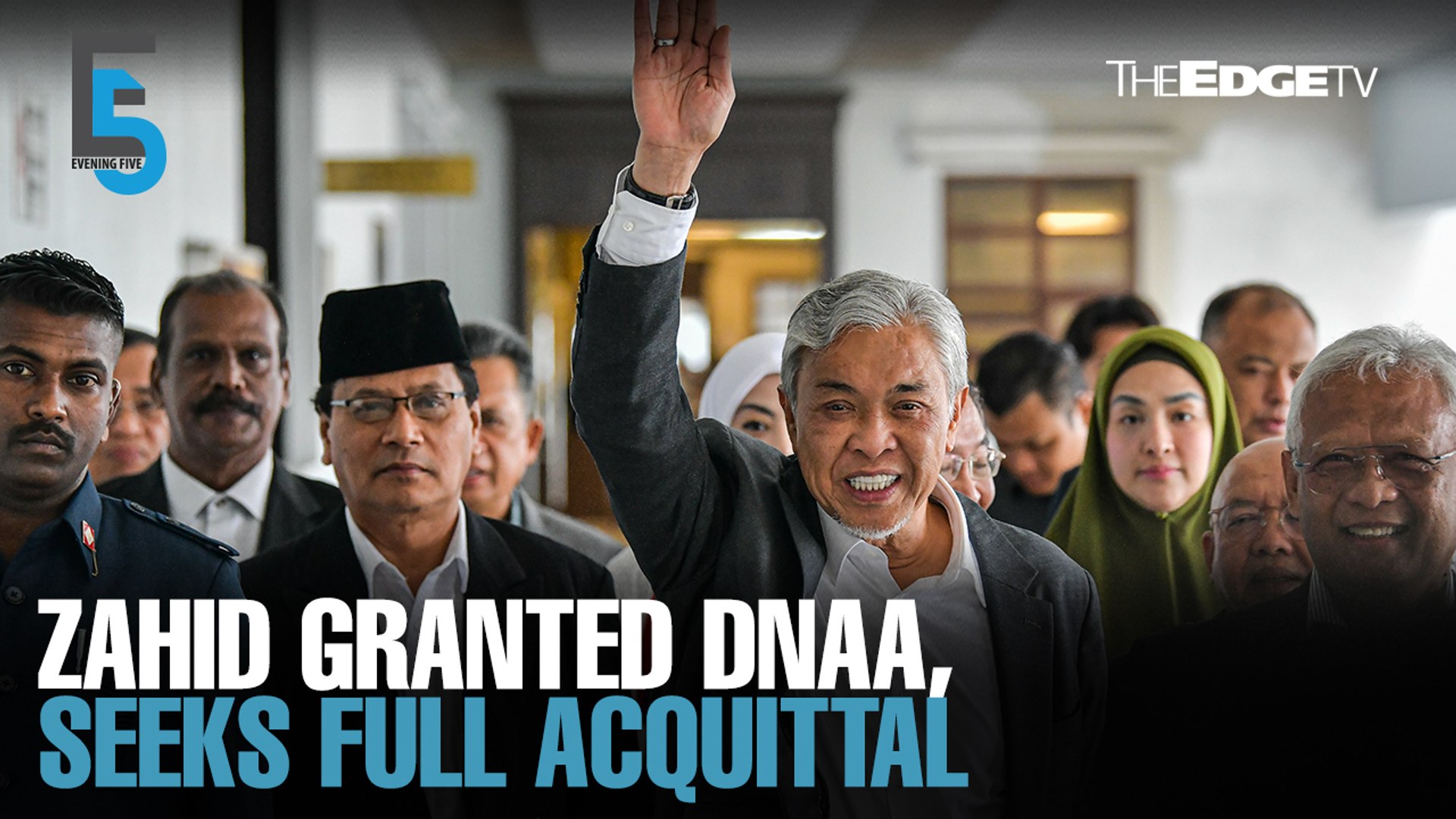 EVENING 5: Zahid gets DNAA, to seek full acquittal