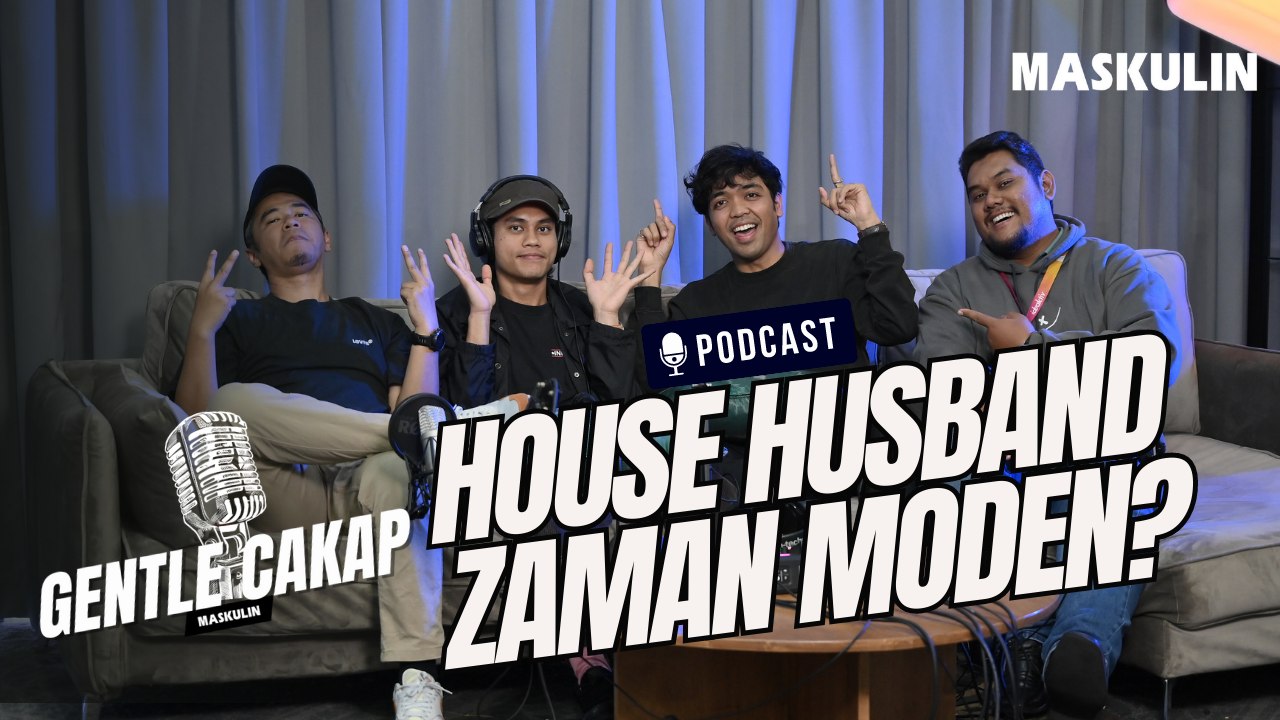 Gentle Cakap - House Husband Zaman Moden? | MASKULIN Podcast - Video ...