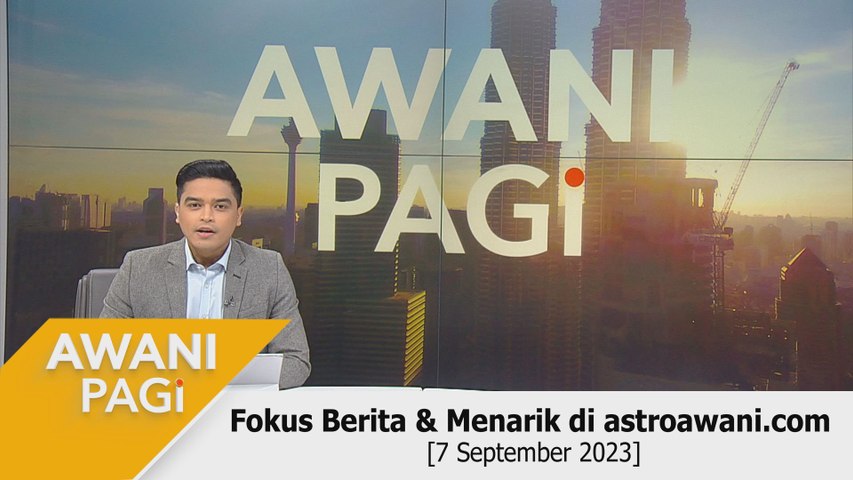 AWANI Pagi: Berita tumpuan & menarik di astroawani.com [07 September ...
