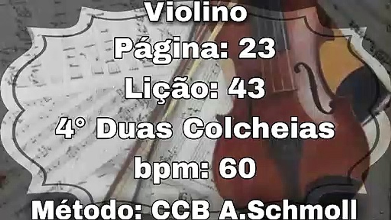 Página: 23 Lição: 43 4° Duas colcheias - Violino [60 bpm] - Vídeo ...