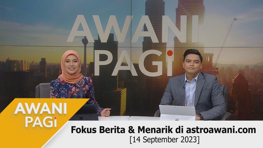 AWANI Pagi: Berita tumpuan & menarik di astroawani.com [14 September ...