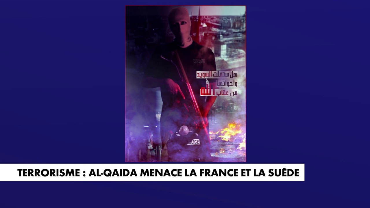 Terrorisme : Al-Qaïda menace la France et la Suède - Vidéo Dailymotion