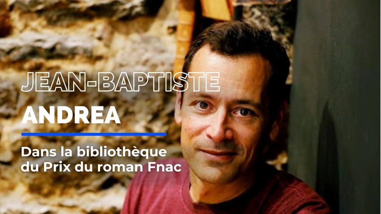 Dans la bibliothèque de Jean-Baptiste Andre prix du roman Fnac - Vidéo ...