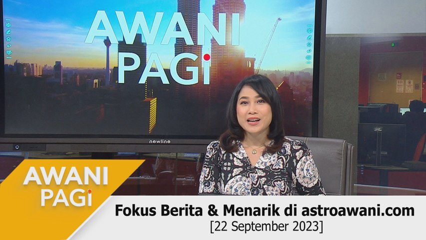 AWANI Pagi: Berita tumpuan & menarik di astroawani.com [22 September ...