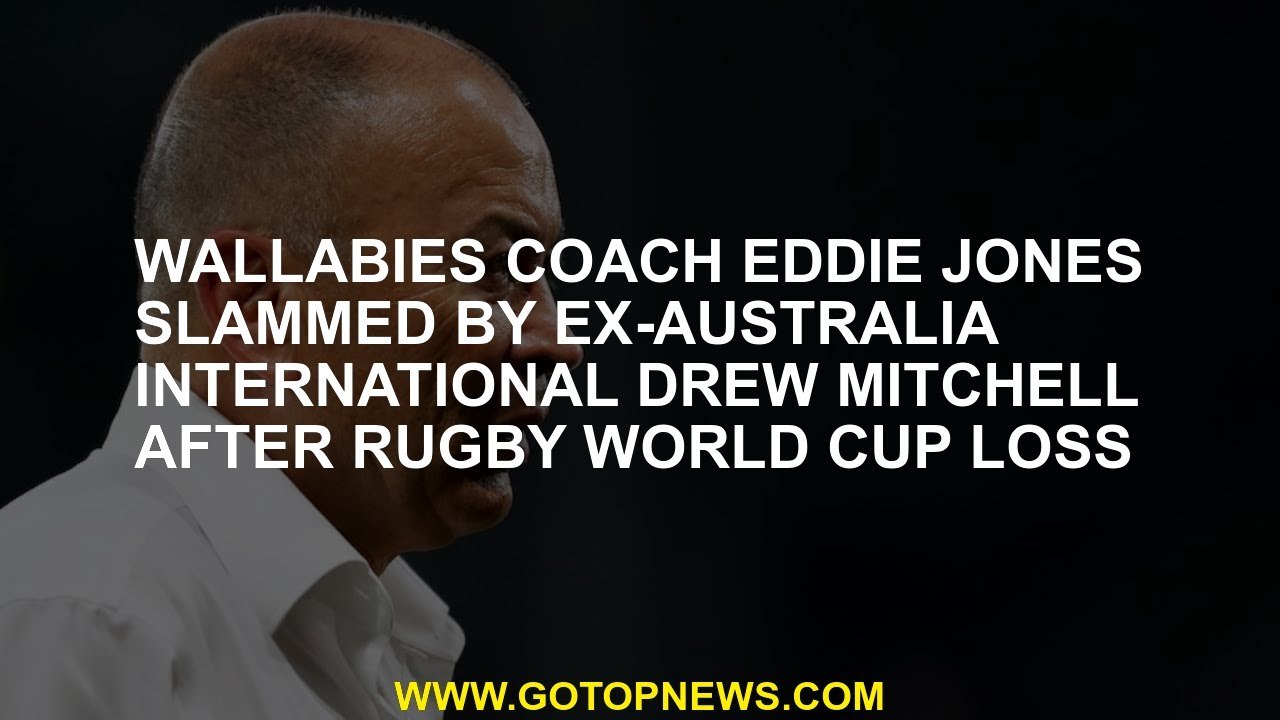 Wallabies coach Eddie Jones was multiplied by Eski-Australia ...