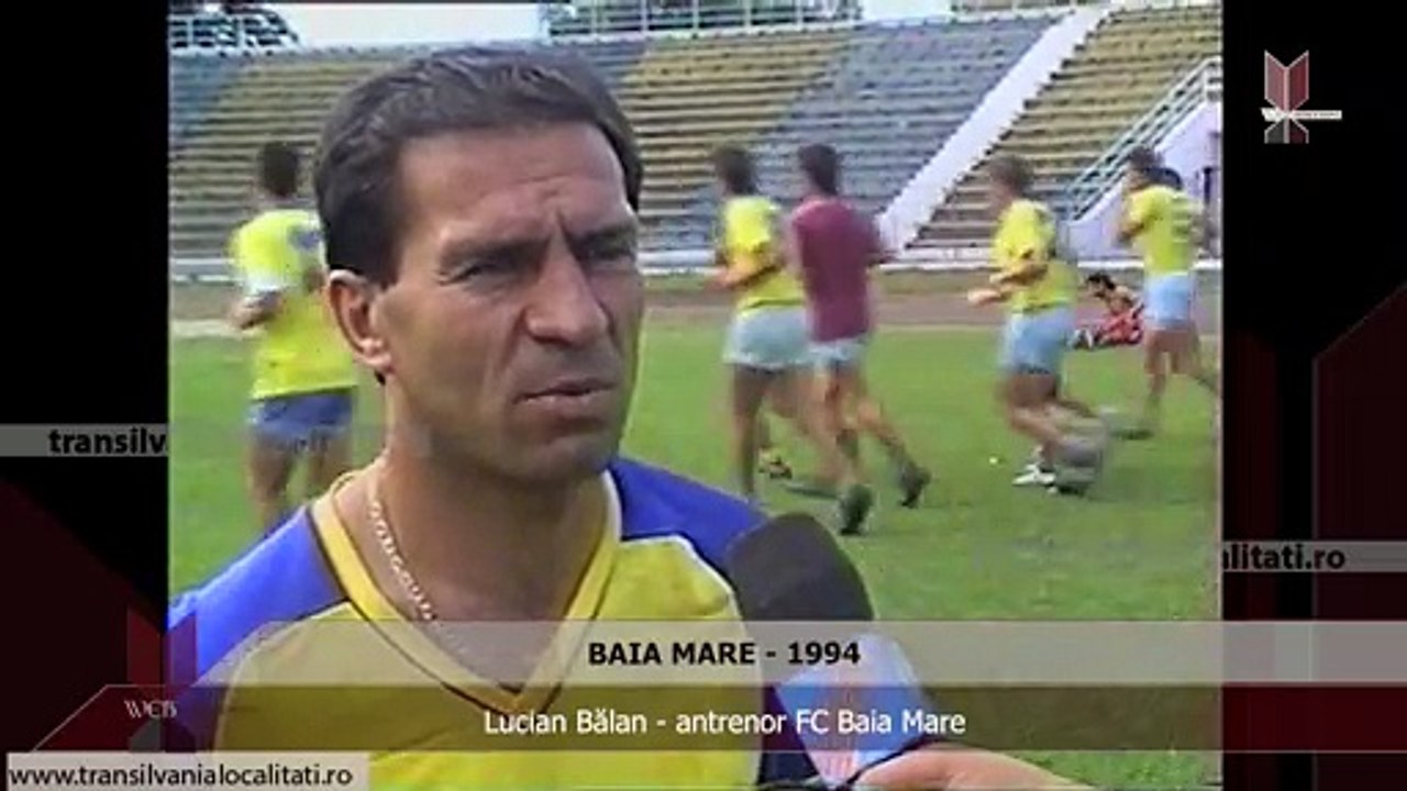 BAIA MARE (1994) - Lucian Bălan - Antrenor FC Baia Mare - video Dailymotion