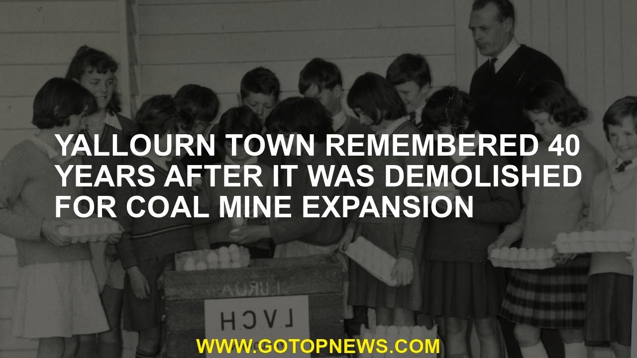 Yallourn town remembered 40 years after it was demolished for coal mine ...