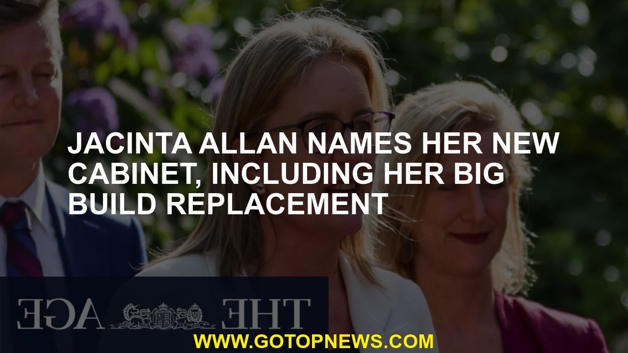 Jacinta Allan names her new cabinet, including her Big Build replacement - video Dailymotion