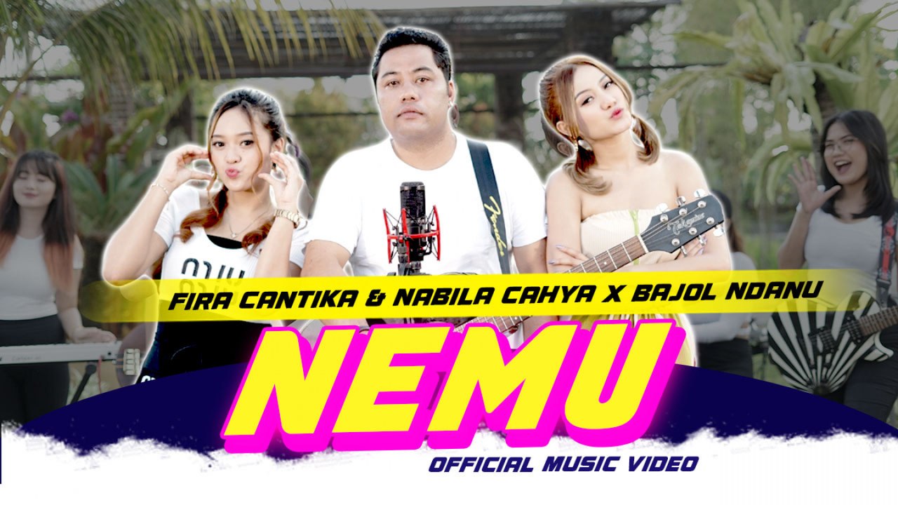 Fira Cantika & Nabila X Bajol Ndanu - Nemu (Official Music Video ...