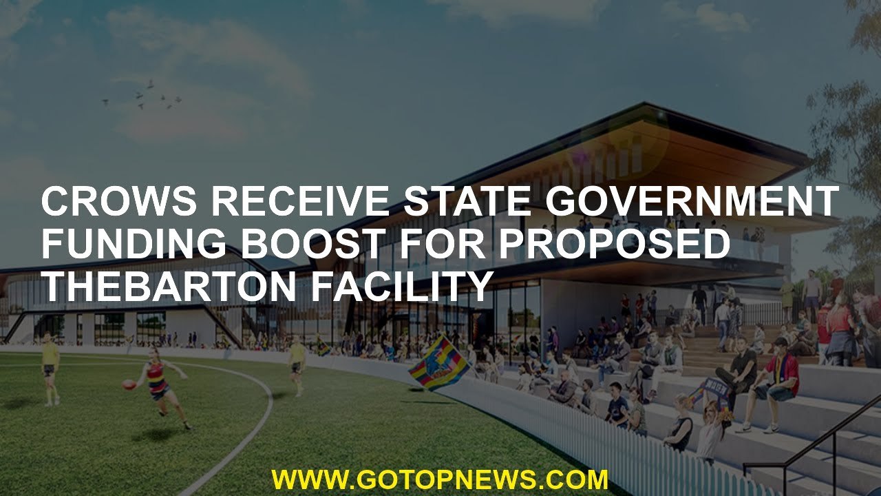 Crows receive State Government funding boost for proposed Thebarton ...