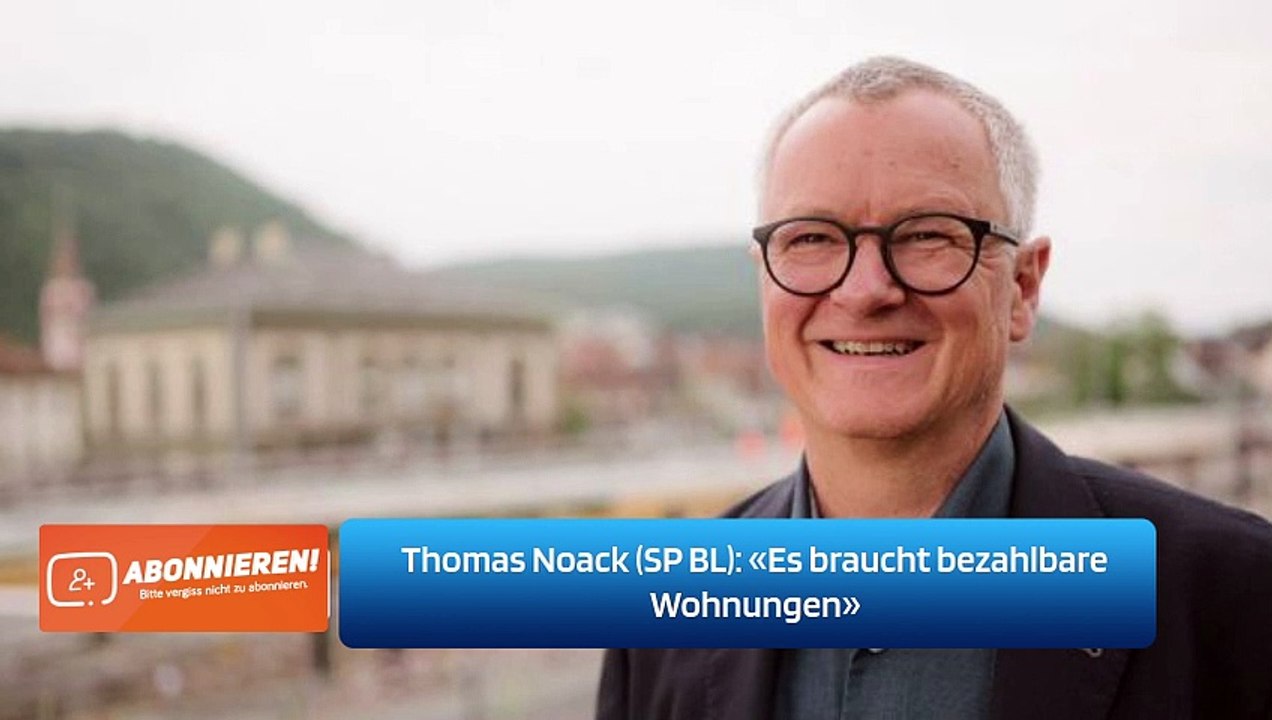 Thomas Noack (SP BL): «Es braucht bezahlbare Wohnungen» - video Dailymotion