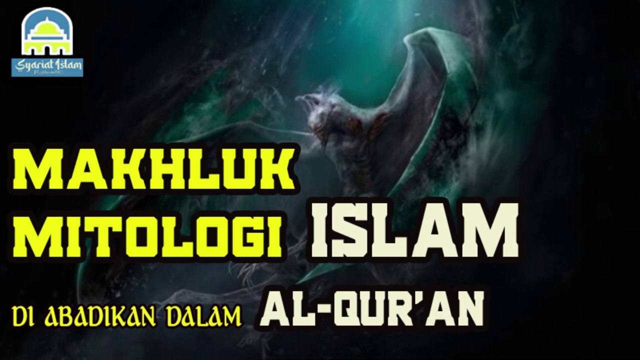 FAKTA..!!? MAKHLUK MITOLOGI ISLAM YANG DI ABADIKAN DALAM AL-QUR'AN ...