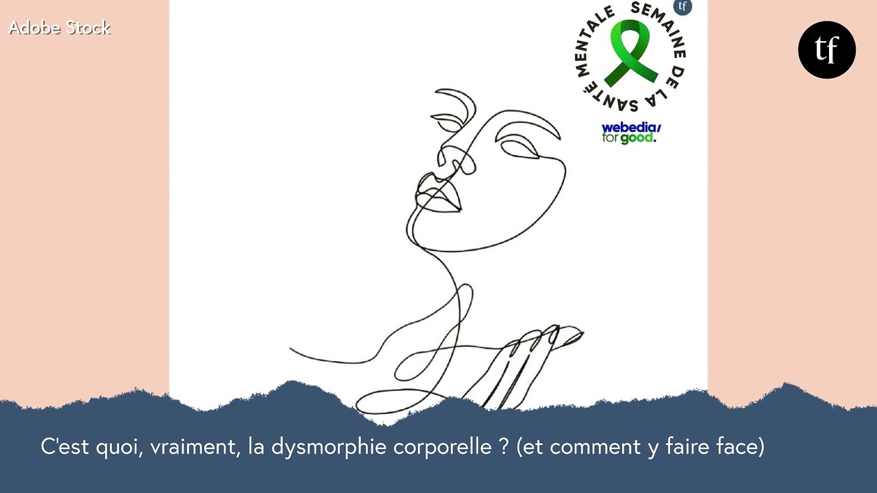 C'est quoi, vraiment, la dysmorphie corporelle ? (et comment y faire ...