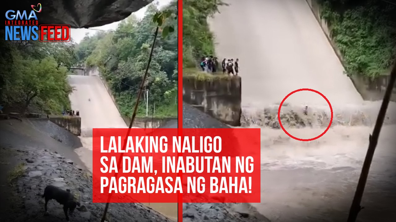 Lalaking naligo sa dam, inabutan ng pagragasa ng baha! | GMA Integrated ...