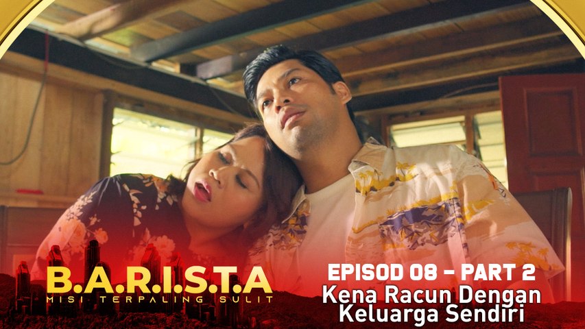 Kena Racun Dengan Keluarga Sendiri | B.A.R.I.S.T.A - Part 2 [Episod 8 ...