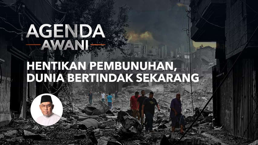 Agenda AWANI: Hentikan pembunuhan, dunia bertindak sekarang | Astro Awani