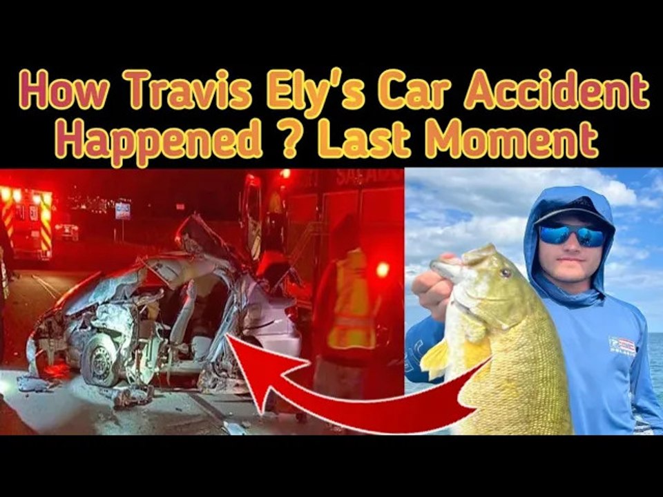 Fisherman Travis Ely Last Moment || Travis Ely Car Accident Video ...