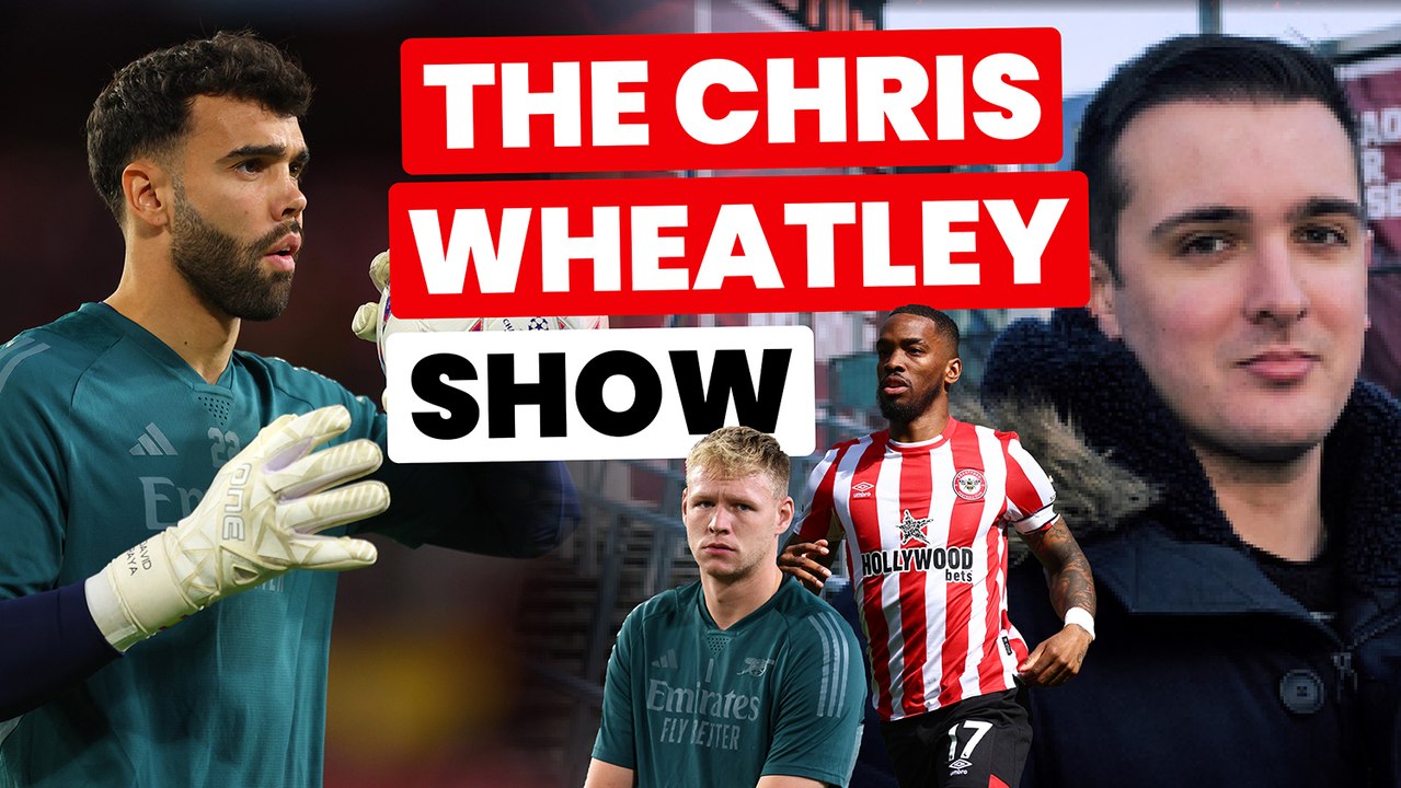 Raya v Ramsdale | Chris Wheatley Show - video Dailymotion