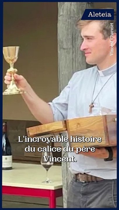 L’incroyable histoire du calice du père Vincent - Vidéo Dailymotion