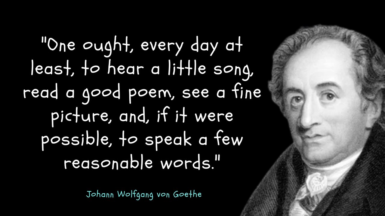 Johann Wolfgang von Goethe Life Quotes To Inspire Success, Freedom and ...