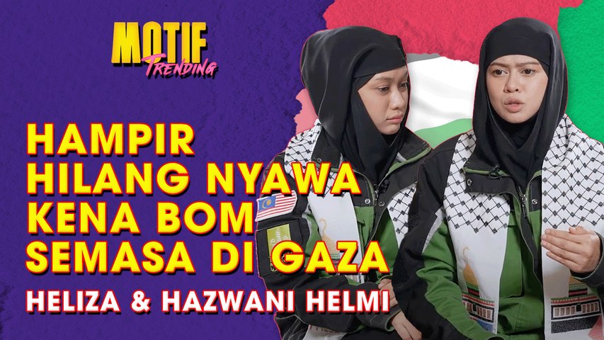 Sewaktu Di Palestin, Heliza & Hazwani Helmi Hampir Dibom... | Motif ...