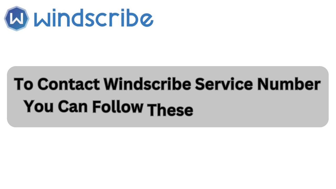 Windscribe Service Number: How Do I Contact Windscribe Service Number ...