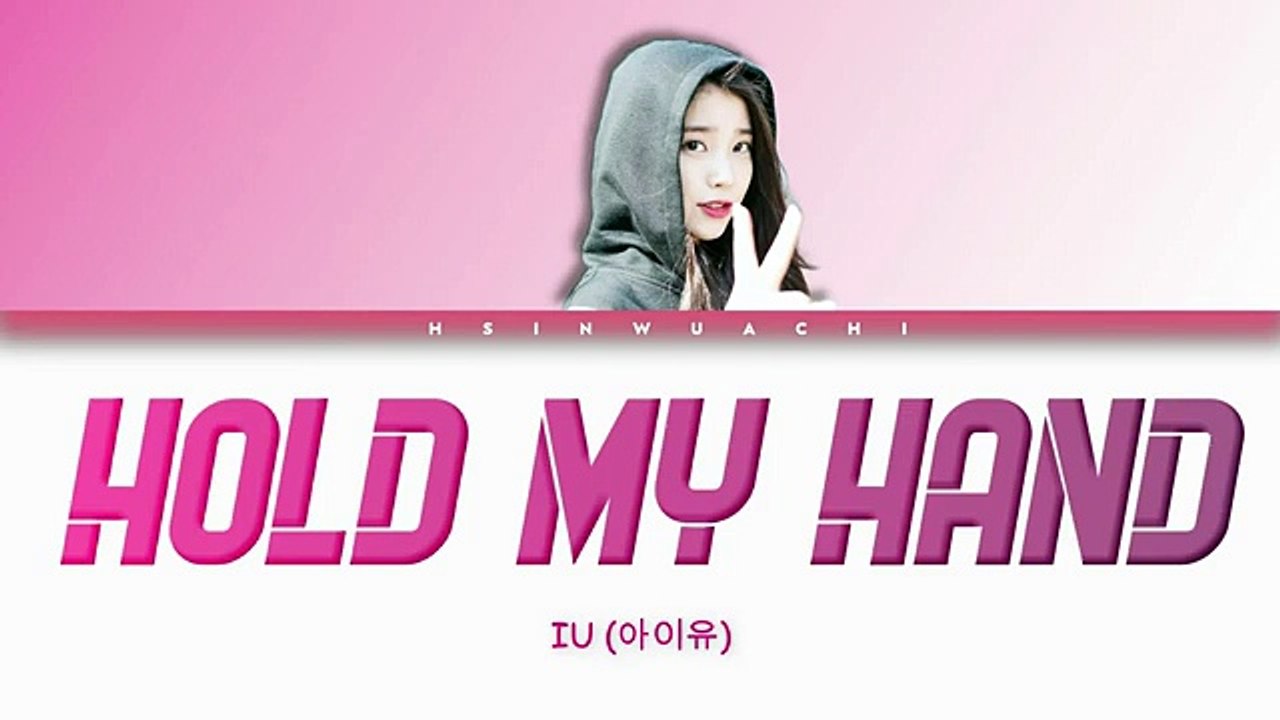 IU (아이유) - Hold My Hand [Han_Rom_Eng lyrics] - video Dailymotion