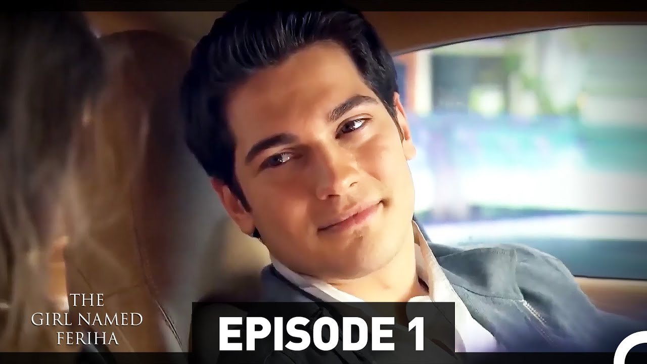 The Girl Named Feriha - Episode 1 (English Subtitles HD) (THE LONG ...