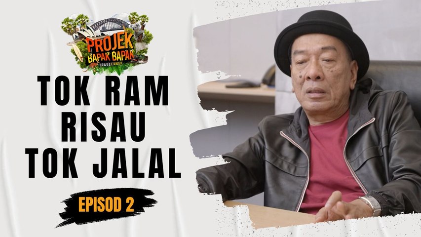 Travelawak Projek Bapak Bapak S2 - Tok Ram risaukan Tok Jalal (EP2 ...