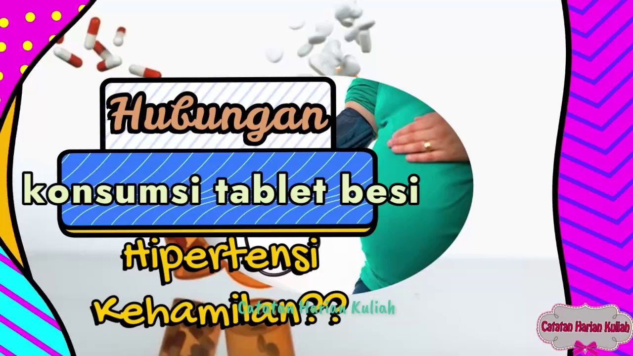 Konsumsi Tablet Besi / Tambah Darah Bisa Bikin Hipertensi pada Ibu ...