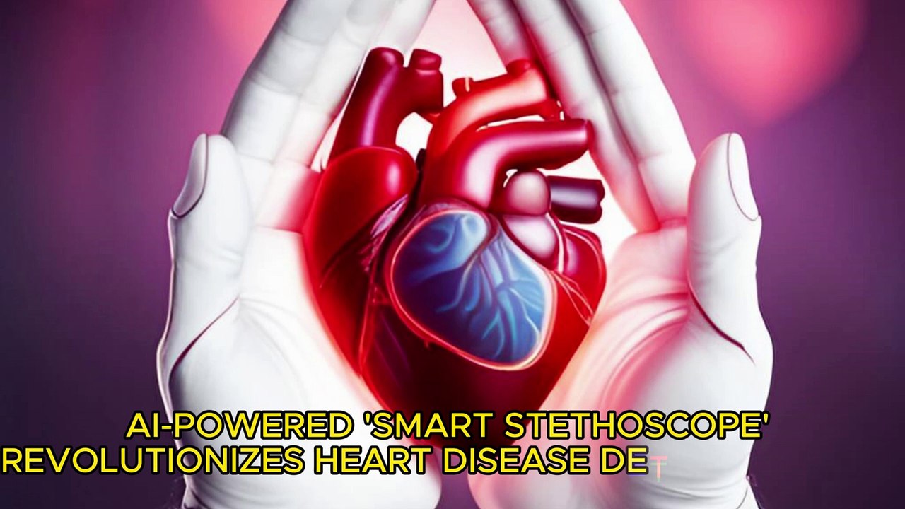 AI-POWERED ‘SMART STETHOSCOPE’ REVOLUTIONIZES HEART DISEASE DETECTION ...